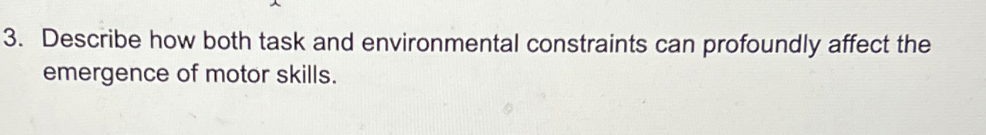 Solved Describe how both task and environmental constraints | Chegg.com