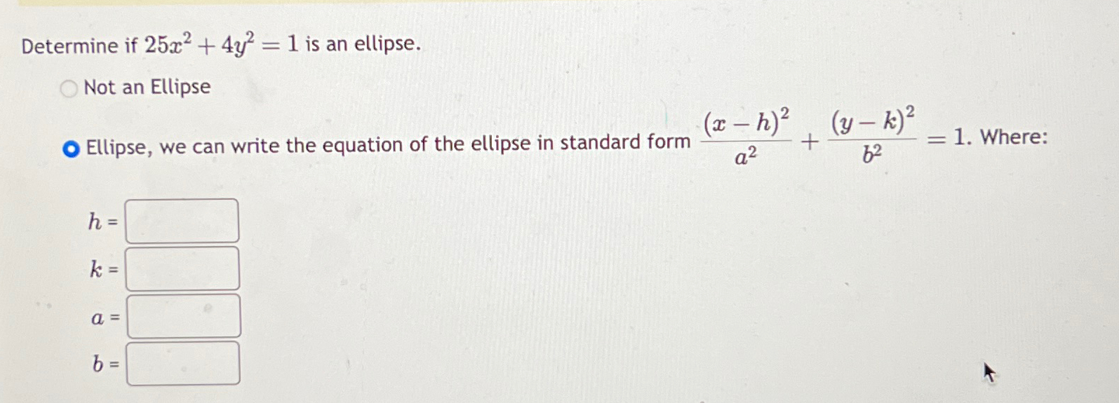 Solved Determine if 25x2+4y2=1 ﻿is an ellipse. ﻿Not an | Chegg.com
