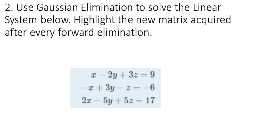 Solved Use Gaussian Elimination to solve the Linear System | Chegg.com
