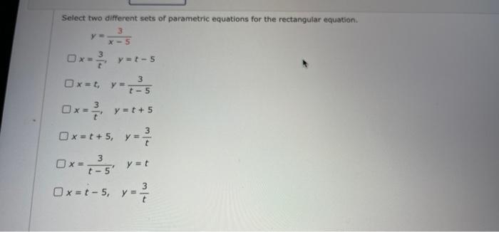 Solved Select two different sets of parametric equations for | Chegg.com