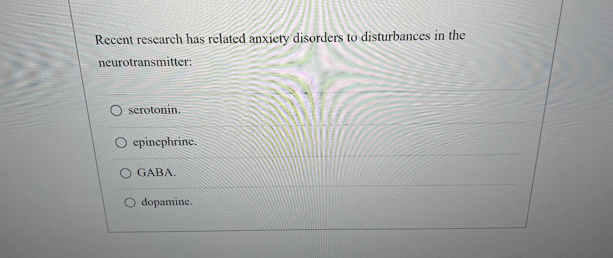 Solved Recent research has related anxiety disorders to | Chegg.com