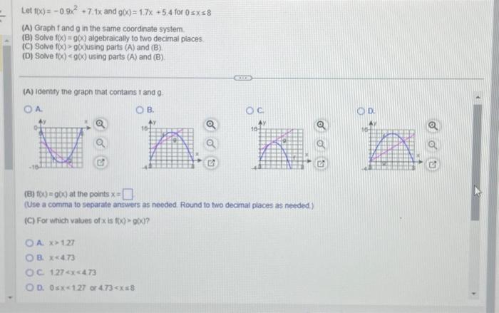Solved Let f(x)=−0.9x2+7.1x and g(x)=1.7x+5.4 for 0≤x≤8 (A) | Chegg.com