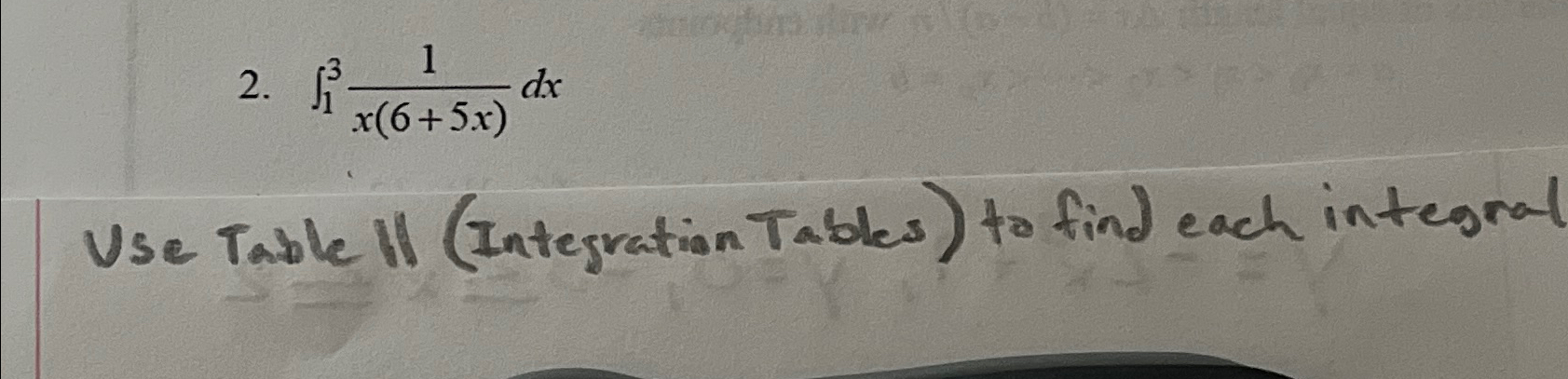 Solved ∫131x(6+5x)dxUse Table 11 (Integration Tables) ﻿ta | Chegg.com