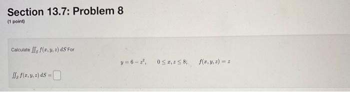 Solved Section 13.7: Problem 8 (1 point) Calculate | Chegg.com
