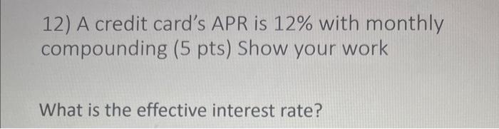 Solved 12) A credit card's APR is 12% with monthly | Chegg.com