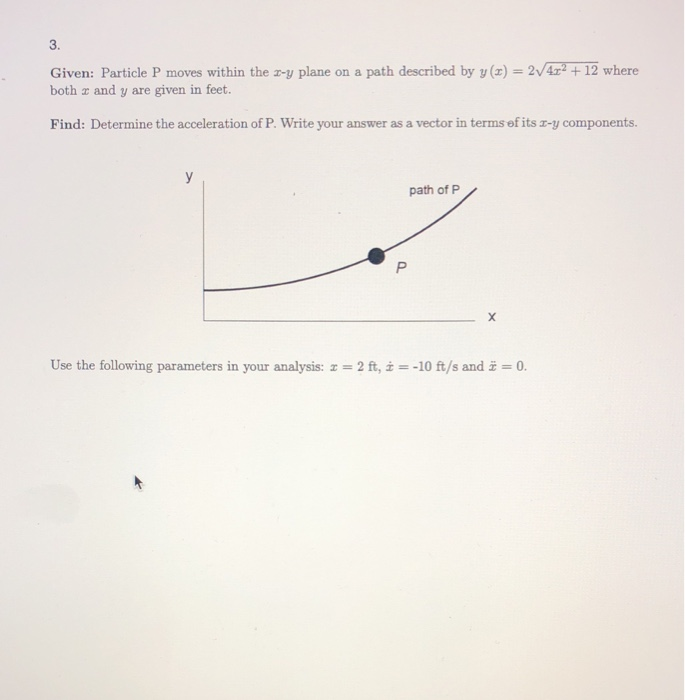 Solved 3. Given: Particle P moves within the 2-y plane on a | Chegg.com