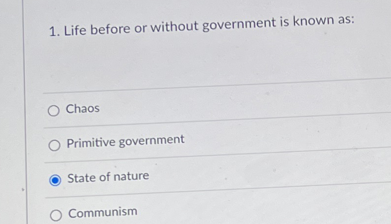 Solved Life before or without government is known | Chegg.com