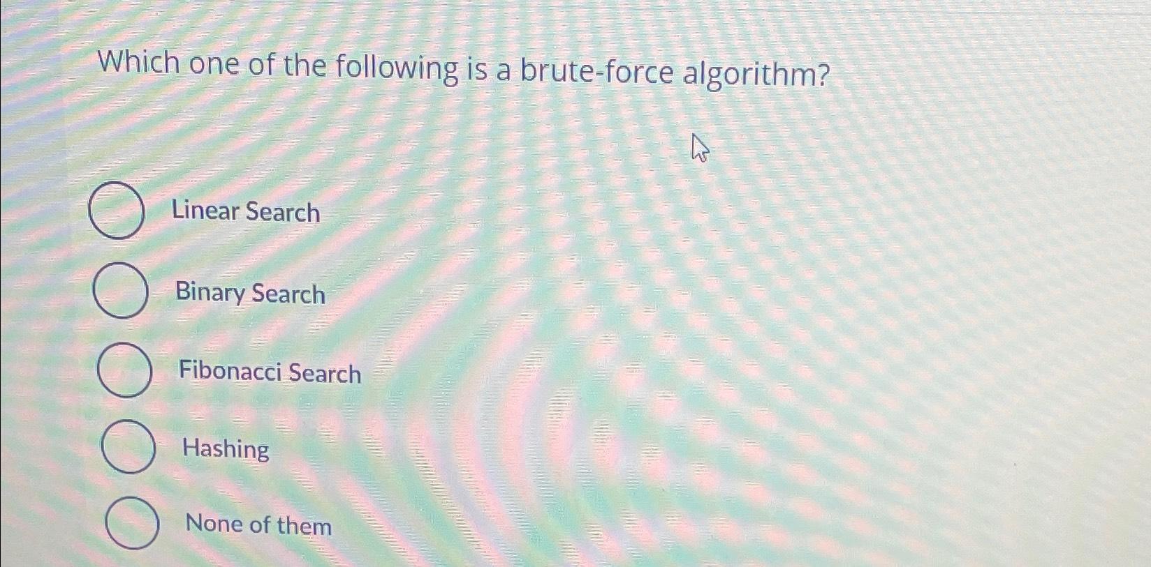 Solved Which one of the following is a brute-force | Chegg.com