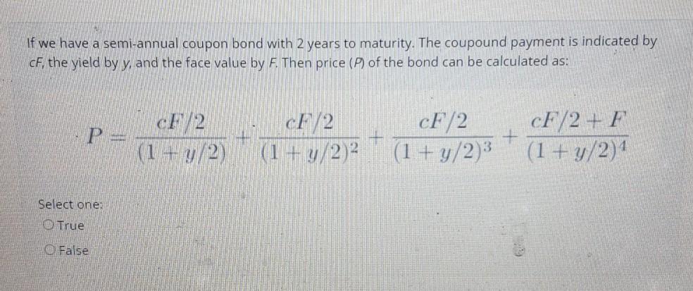 Solved If we have a semi-annual coupon bond with 2 years to | Chegg.com