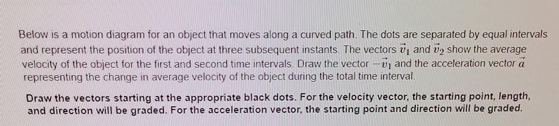 Solved Below is a motion diagram for an object that moves | Chegg.com