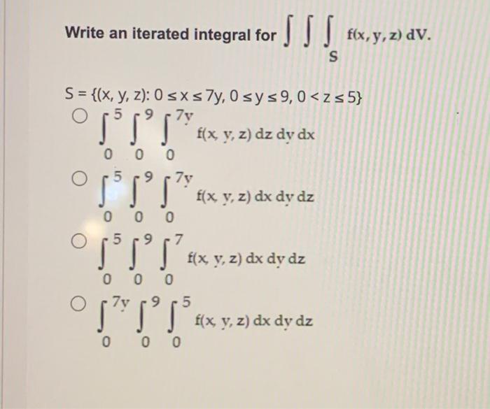 Solved Write an iterated integral for ∭Sf(x,y,z)dV. | Chegg.com