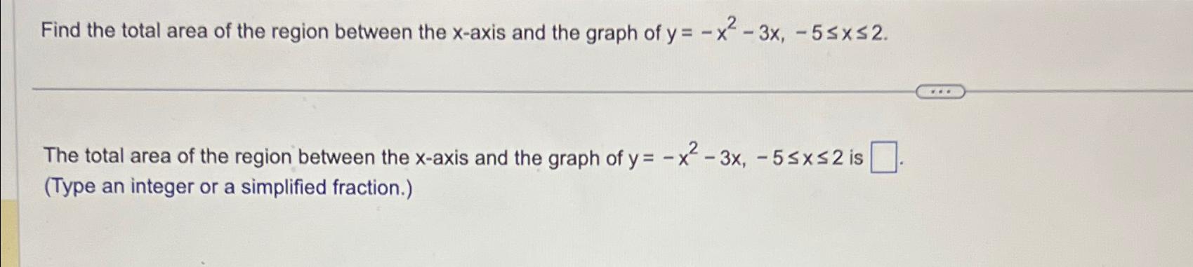Solved Find the total area of the region between the x-axis | Chegg.com