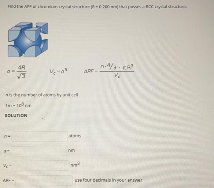 Solved Find the APF of chromium crystal structure (R = 0.200 | Chegg.com