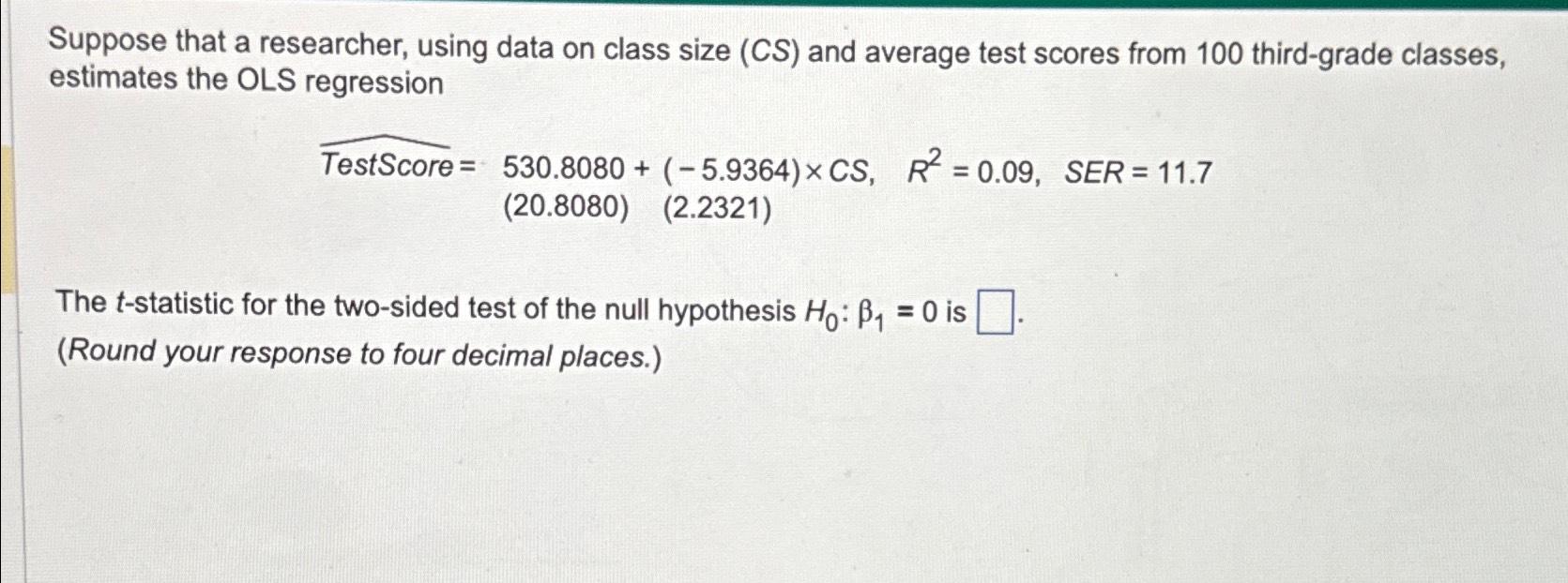 Solved Suppose That A Researcher Using Data On Class Size
