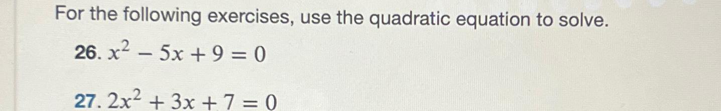 Solved For the following exercises, use the quadratic | Chegg.com