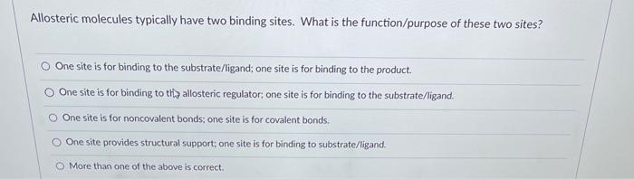 Solved Allosteric molecules typically have two binding | Chegg.com