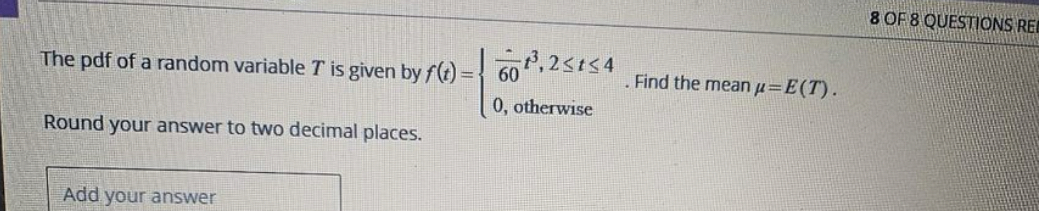 8 ﻿OF 8 ﻿QUESTIONS REIThe pdf of a random variable T | Chegg.com