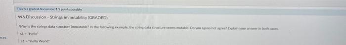 Solved W6 Discussion - Stringss immutability (GRAOED) st - | Chegg.com