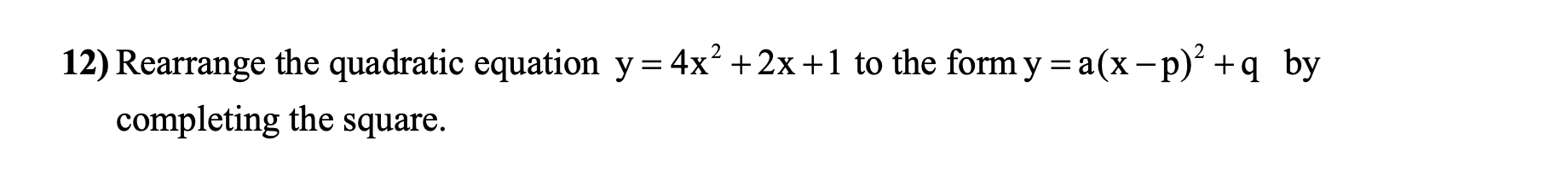 Solved Rearrange the quadratic equation y=4x2+2x+1 ﻿to the | Chegg.com