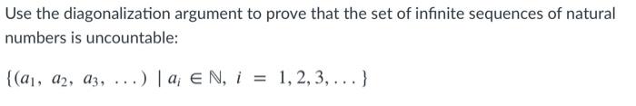 Solved Use the diagonalization argument to prove that the | Chegg.com