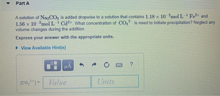 Solved Part A A solution of Na2CO3 is added dropwise to a | Chegg.com