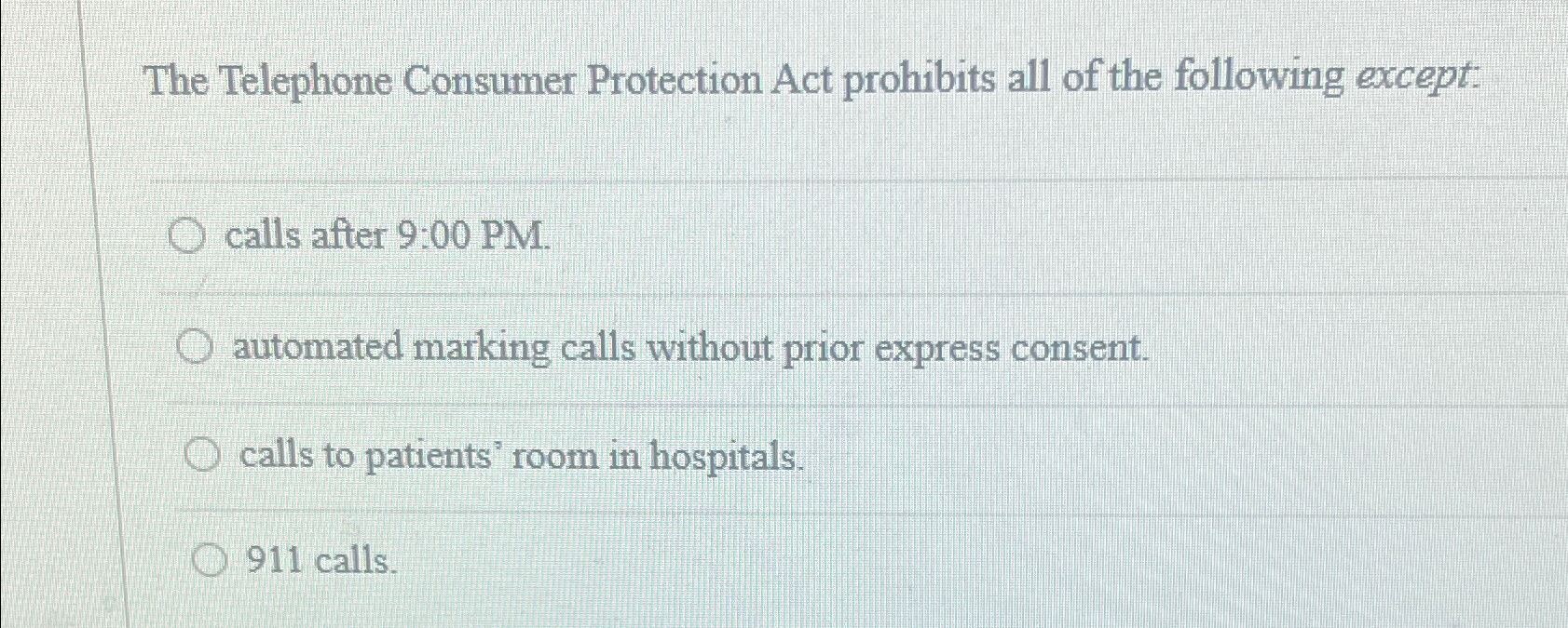 Solved The Telephone Consumer Protection Act prohibits all | Chegg.com