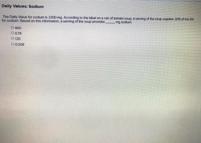 Solved Dally Values: Sodium The Daily Value for sodium is | Chegg.com