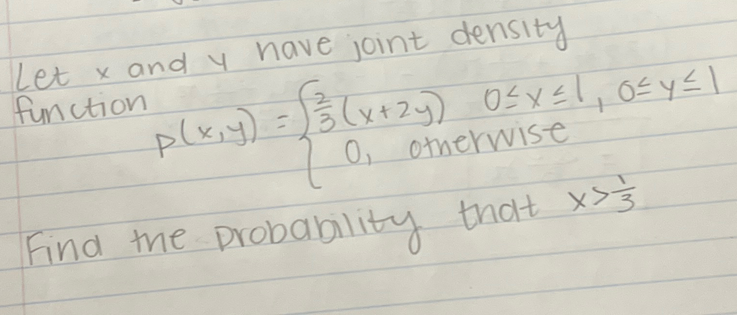 Solved Let x ﻿and y ﻿have joint density | Chegg.com