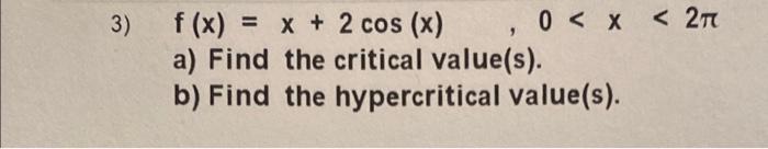 Solved 3) f(x)=x+2cos(x),0 | Chegg.com
