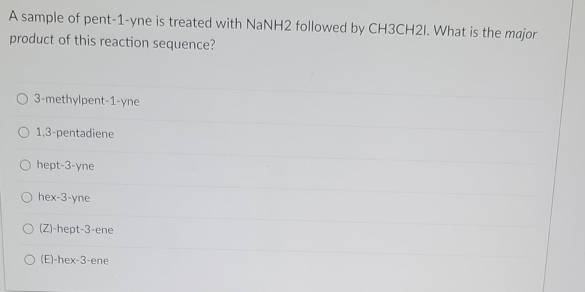 Solved A sample of pent-1-yne is treated with NaNH2 followed | Chegg.com