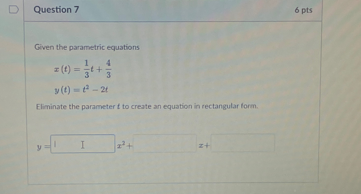 Solved Question 76ptsGiven the parametric | Chegg.com