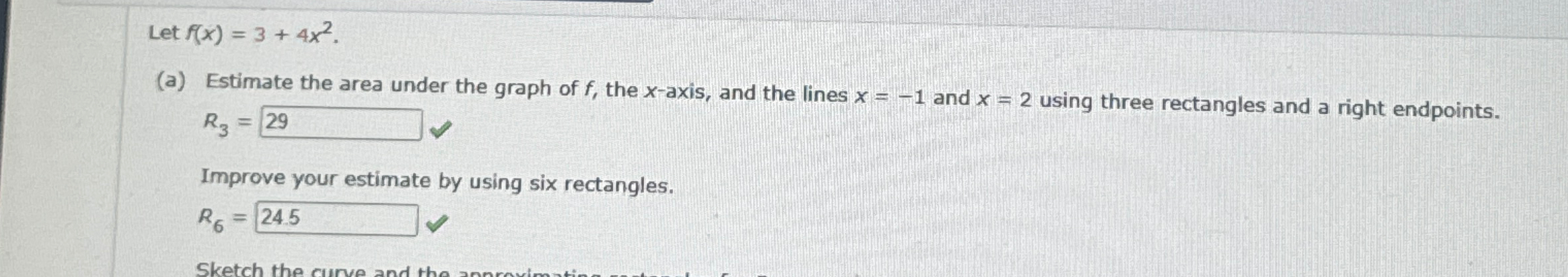 Solved by an EXPERT Let f(x)=3+4x2.(a) ﻿Estimate the area under the graph | Chegg.com