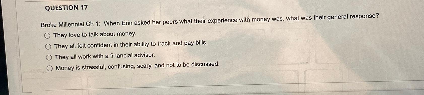 Solved QUESTION 17Broke Millennial Ch 1: When Erin asked her | Chegg.com