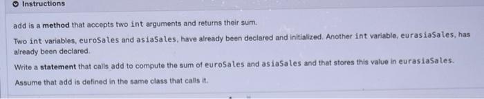 Solved add is a method that accepts two int arguments and | Chegg.com