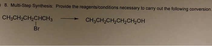 Solved 8. Multi-Step Synthesis: Provide the | Chegg.com