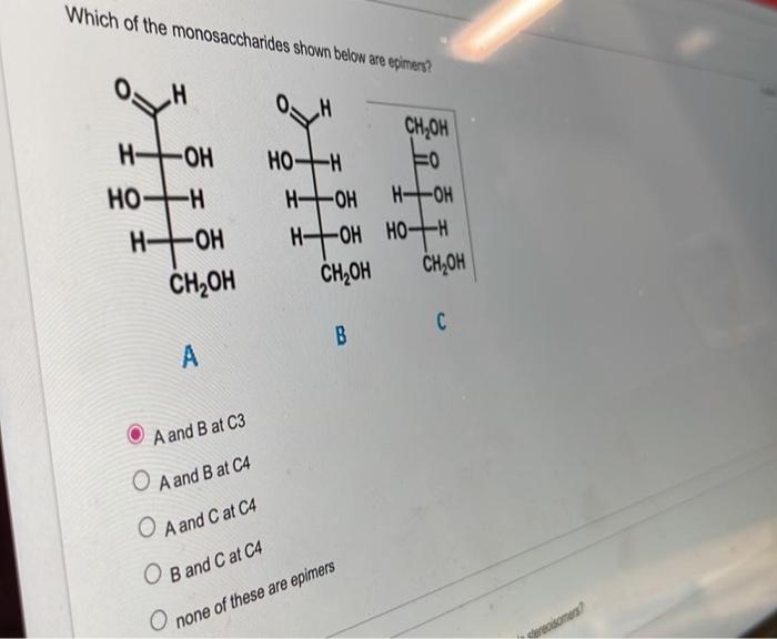 Solved Which of the monosaccharides shown below are epimers? | Chegg.com