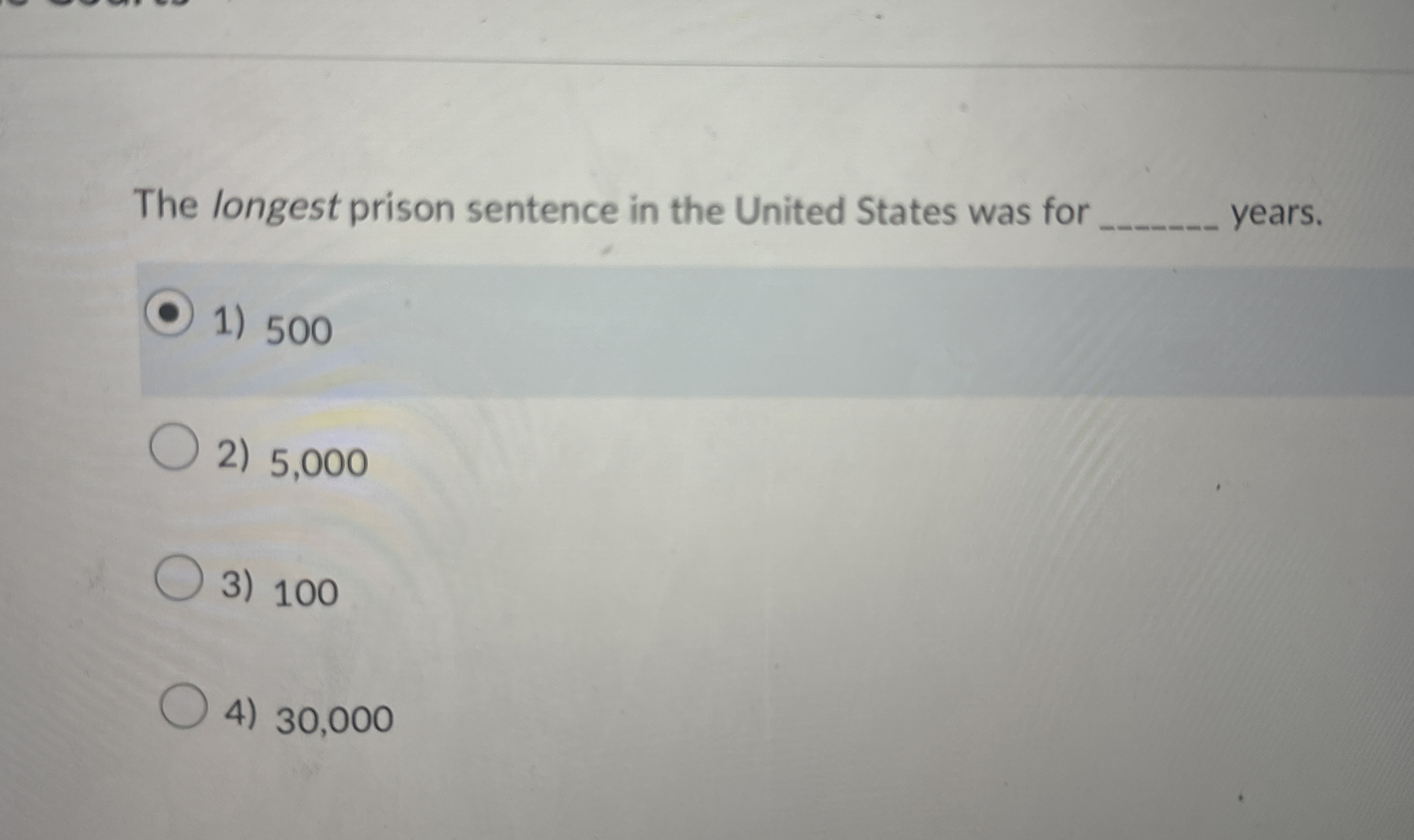 Solved The longest prison sentence in the United States was | Chegg.com