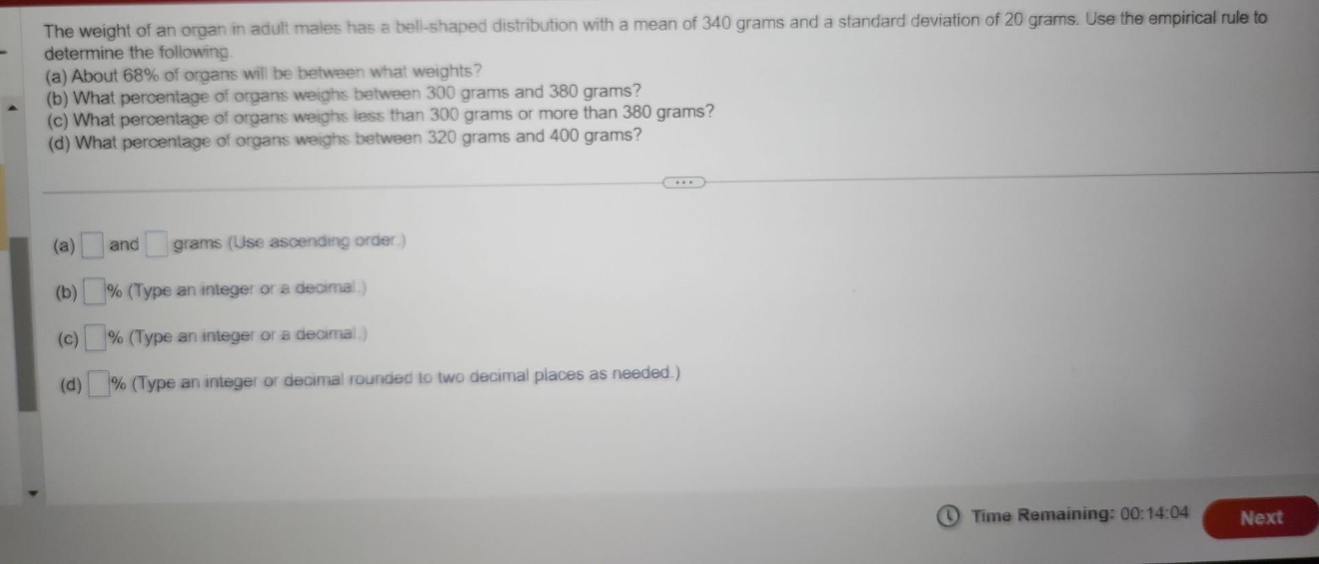 Solved The weight of an organ in adult males has a | Chegg.com