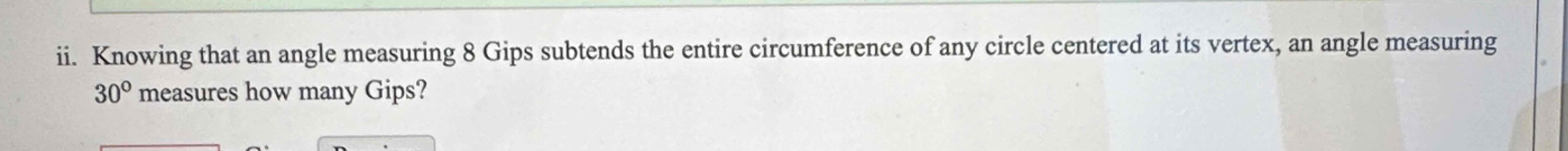 Solved ii. ﻿Knowing that an angle measuring 8 ﻿Gips subtends | Chegg.com