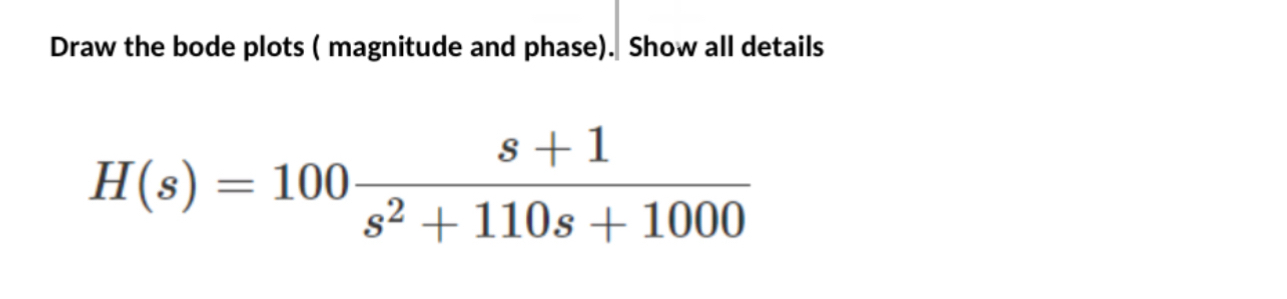 Draw the bode plots ( ﻿magnitude and phase). ﻿ Show | Chegg.com
