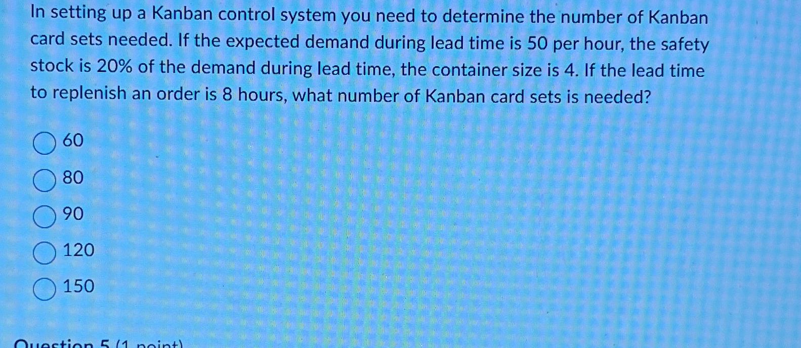 Solved In setting up a Kanban control system you need to | Chegg.com