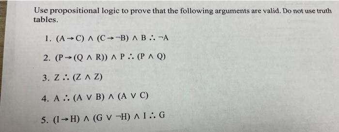 Solved Use propositional logic to prove that the following | Chegg.com