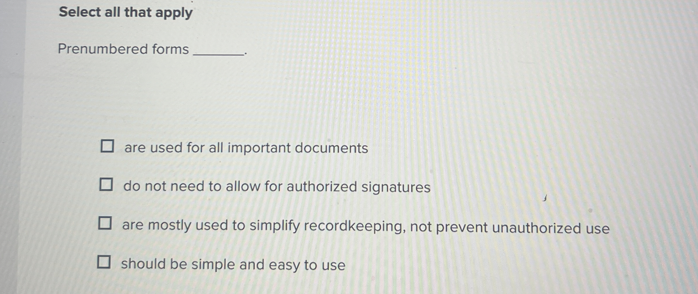 Solved Select all that applyPrenumbered formsare used for | Chegg.com