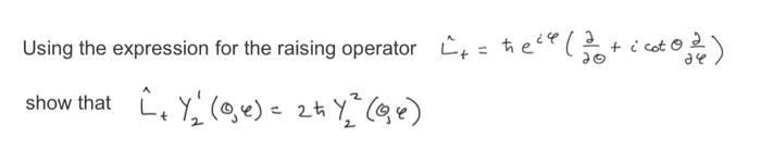 Solved Using the expression for the raising operator = the ( | Chegg.com