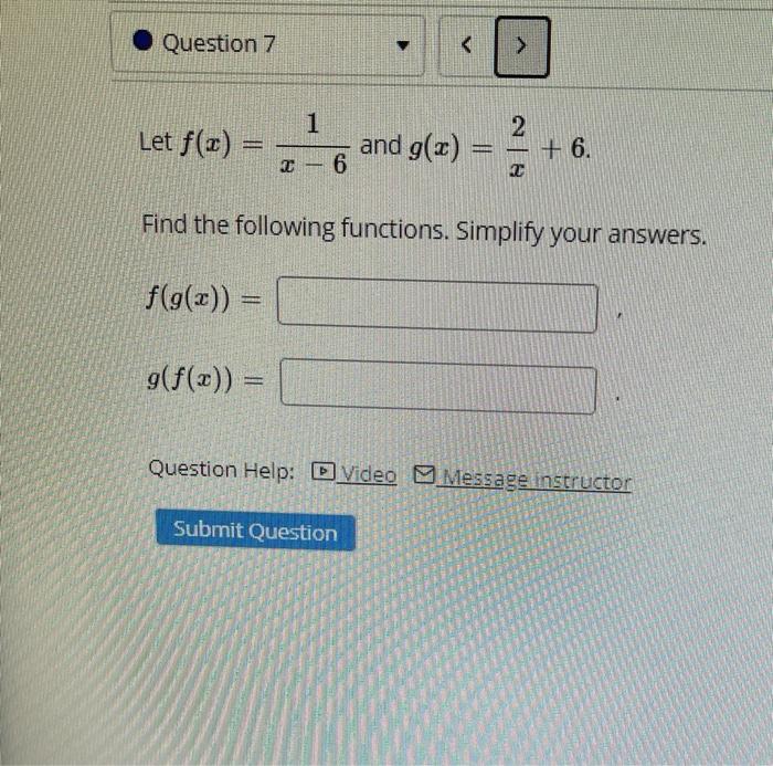 Solved Question 7 > 1 Let f(x) = and g(z) = 3 + + 6. 2 - 6 | Chegg.com