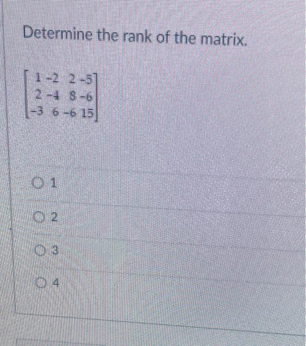 Solved Determine the rank of the matrix. | Chegg.com