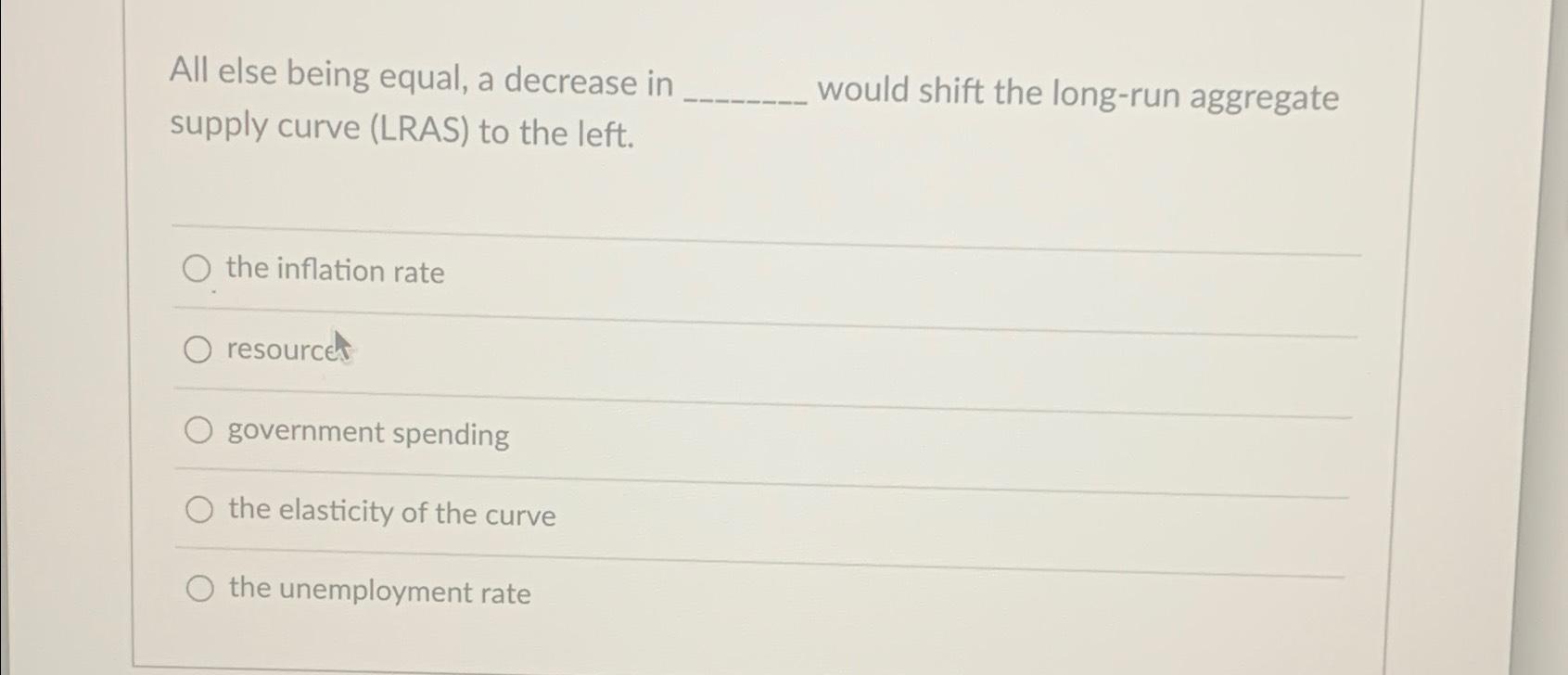 Solved All else being equal, a decrease in supply curve | Chegg.com
