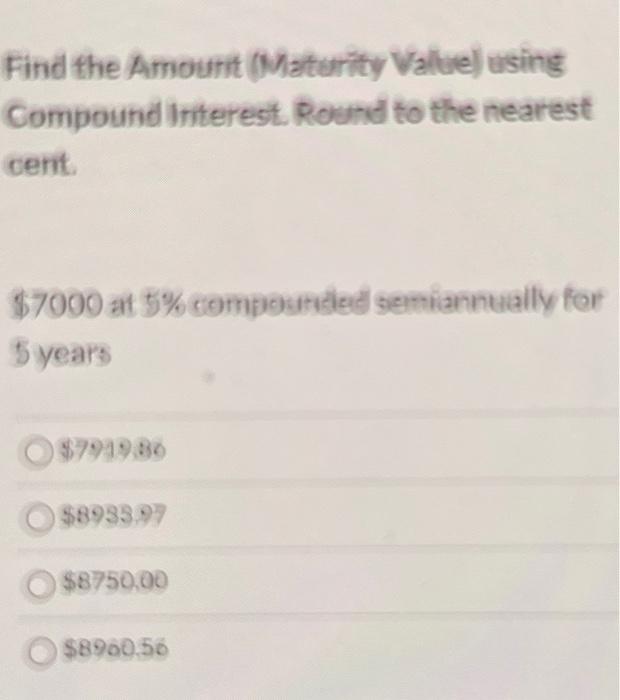 Solved Find the Amount (Maturity Value) using Compound | Chegg.com