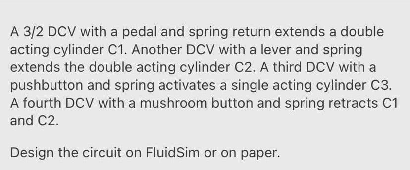 Solved A 3/2 DCV with a pedal and spring return extends a | Chegg.com