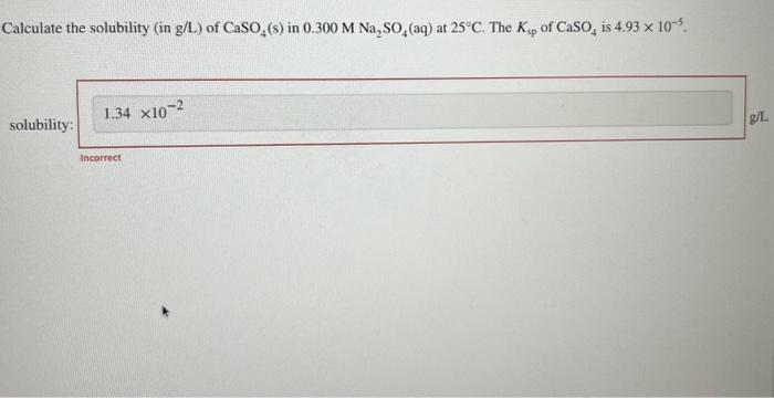 Solved Calculate the solubility (in g/L ) of CaSO4( s) in | Chegg.com
